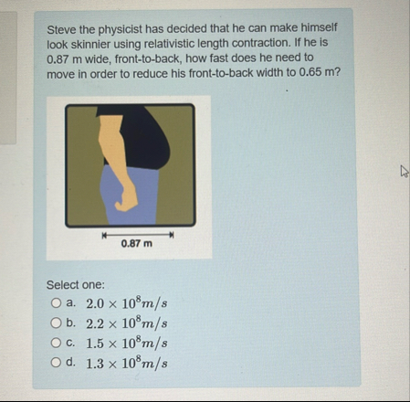 Solved Steve the physicist has decided that he can make | Chegg.com