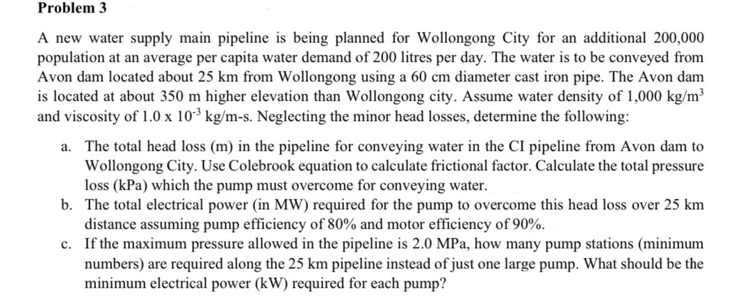 Solved Problem 3A new water supply main pipeline is being | Chegg.com