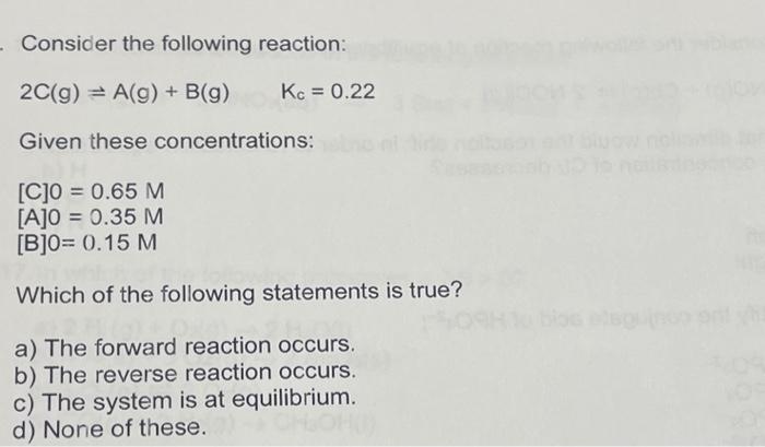 Solved - Consider the following reaction: 2C(g) = A(g) + | Chegg.com