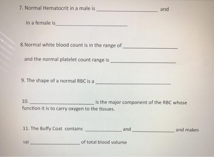 Solved 7. Normal Hematocrit in a male is and in a female is | Chegg.com