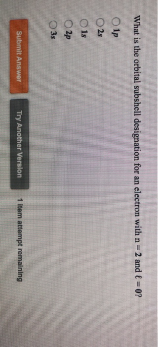 Solved What is the orbital subshell designation for an | Chegg.com