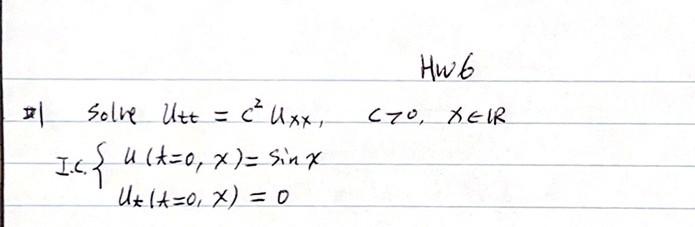 Solved Hw6 I) Solve Utt=c2Uxx,c>0,x∈R I.C. | Chegg.com