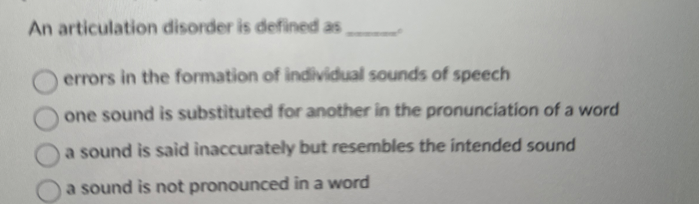 Solved An articulation disorder is defined as q,errors in | Chegg.com