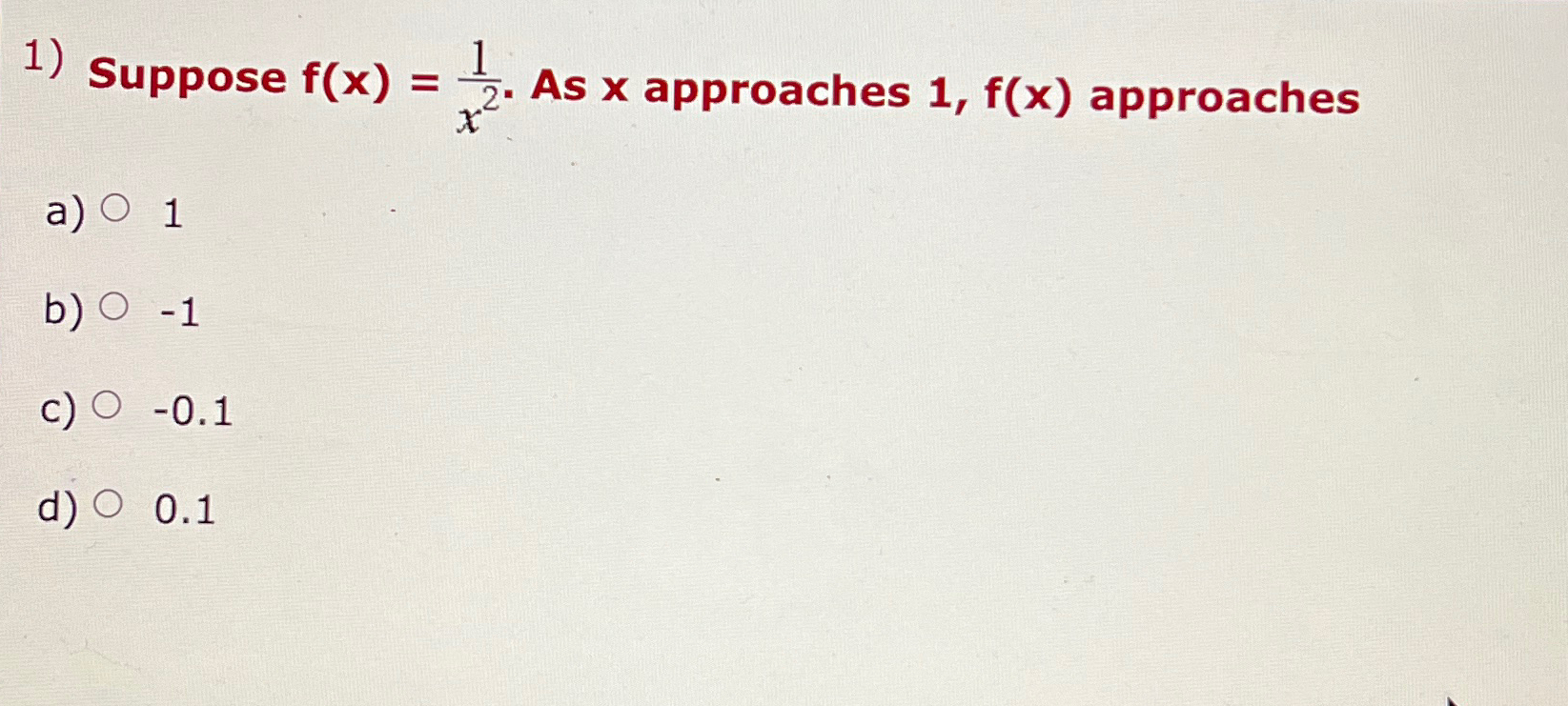 Solved Suppose f(x)=1x2. ﻿As x ﻿approaches 1,f(x) | Chegg.com