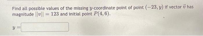 Solved Find all possible values of the missing y-coordinate | Chegg.com