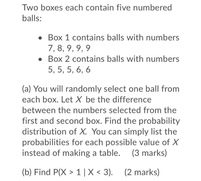 Solved Two boxes each contain five numbered balls: • Box 1 | Chegg.com