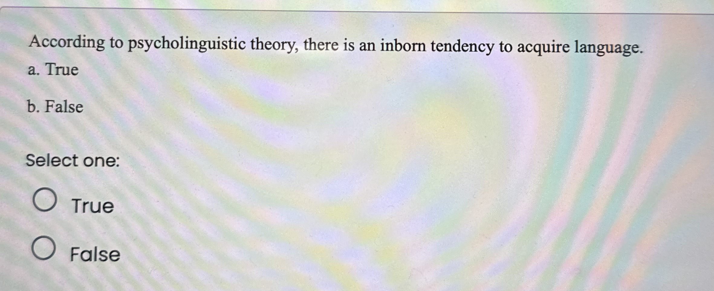 Solved According to psycholinguistic theory, there is an | Chegg.com