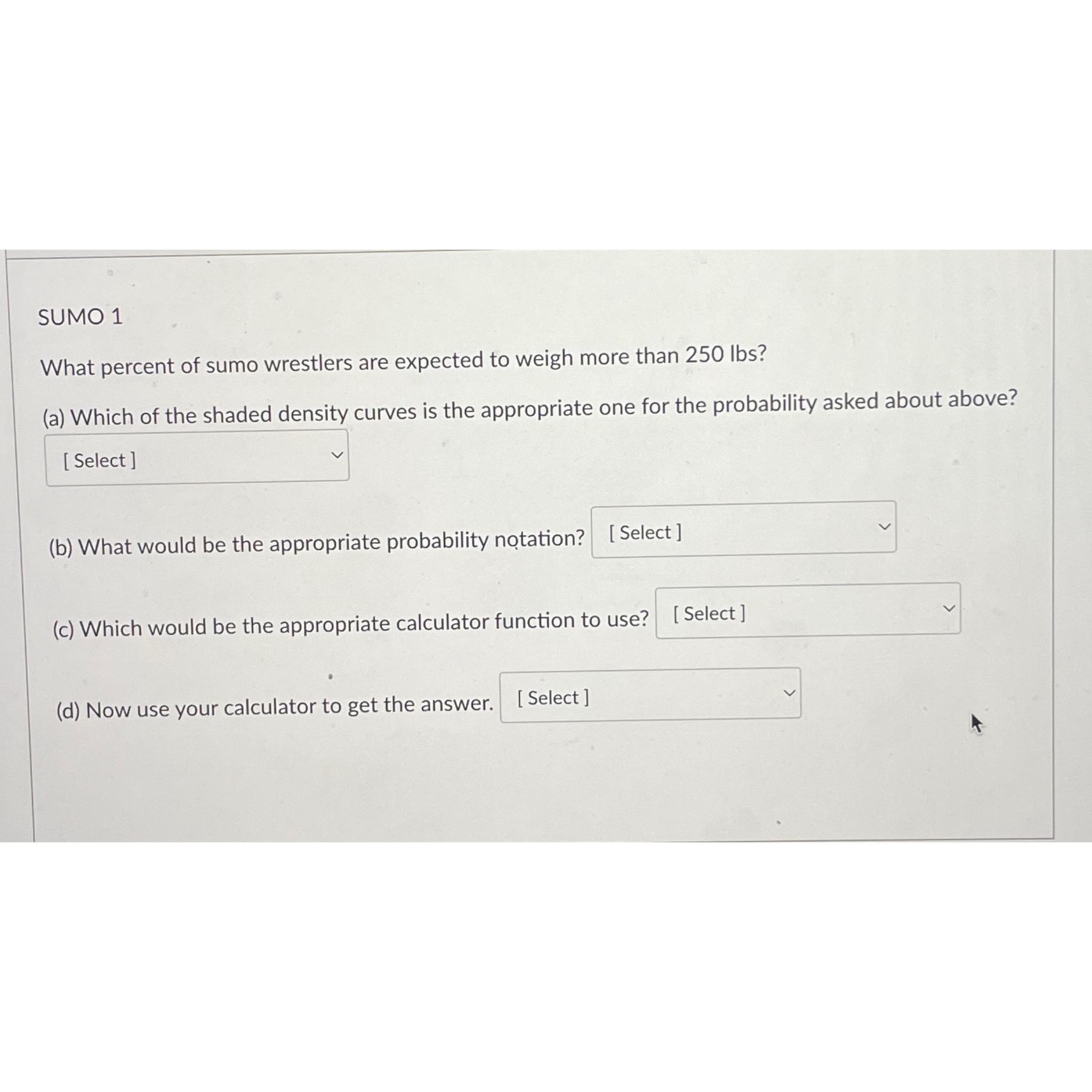 Solved SUMO 1What percent of sumo wrestlers are expected to | Chegg.com