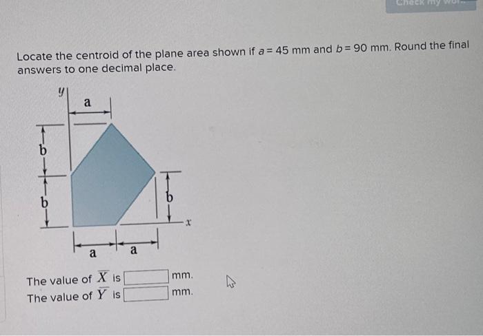 Solved Locate the centroid of the plane area shown if a = 45 | Chegg.com