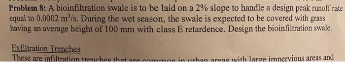 Solved Problem 8: A bioinfiltration swale is to be laid on a | Chegg.com