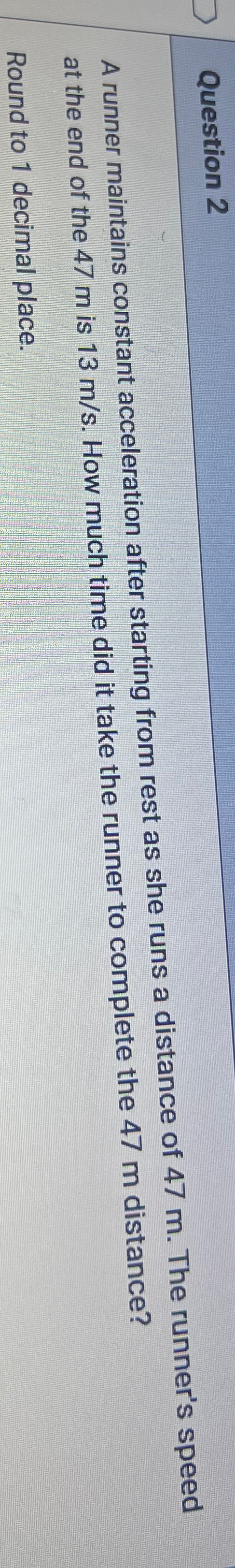 Solved Question 2A runner maintains constant acceleration | Chegg.com