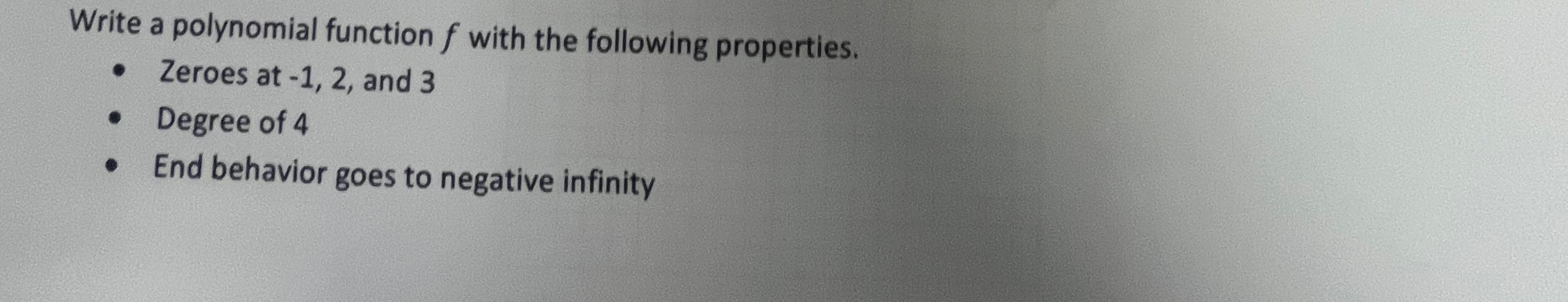 Solved Write a polynomial function f ﻿with the following | Chegg.com