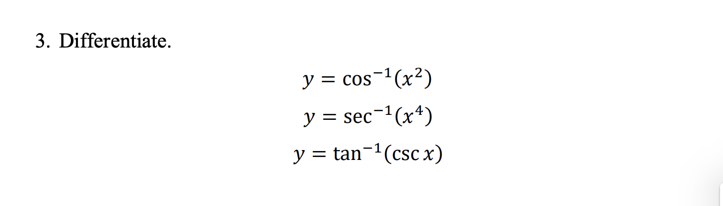 Solved Differentiate.y=cos-1(x2)y=sec-1(x4)y=tan-1(cscx) | Chegg.com