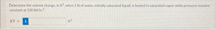 Solved Determine the volume change, in ft3, when 1lb of | Chegg.com