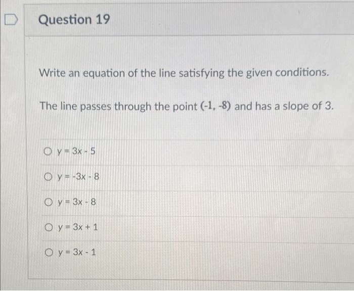 Solved Question 19 Write an equation of the line satisfying | Chegg.com