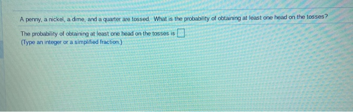 Solved A penny, a nickel, a dime, and a quarter are tossed. | Chegg.com