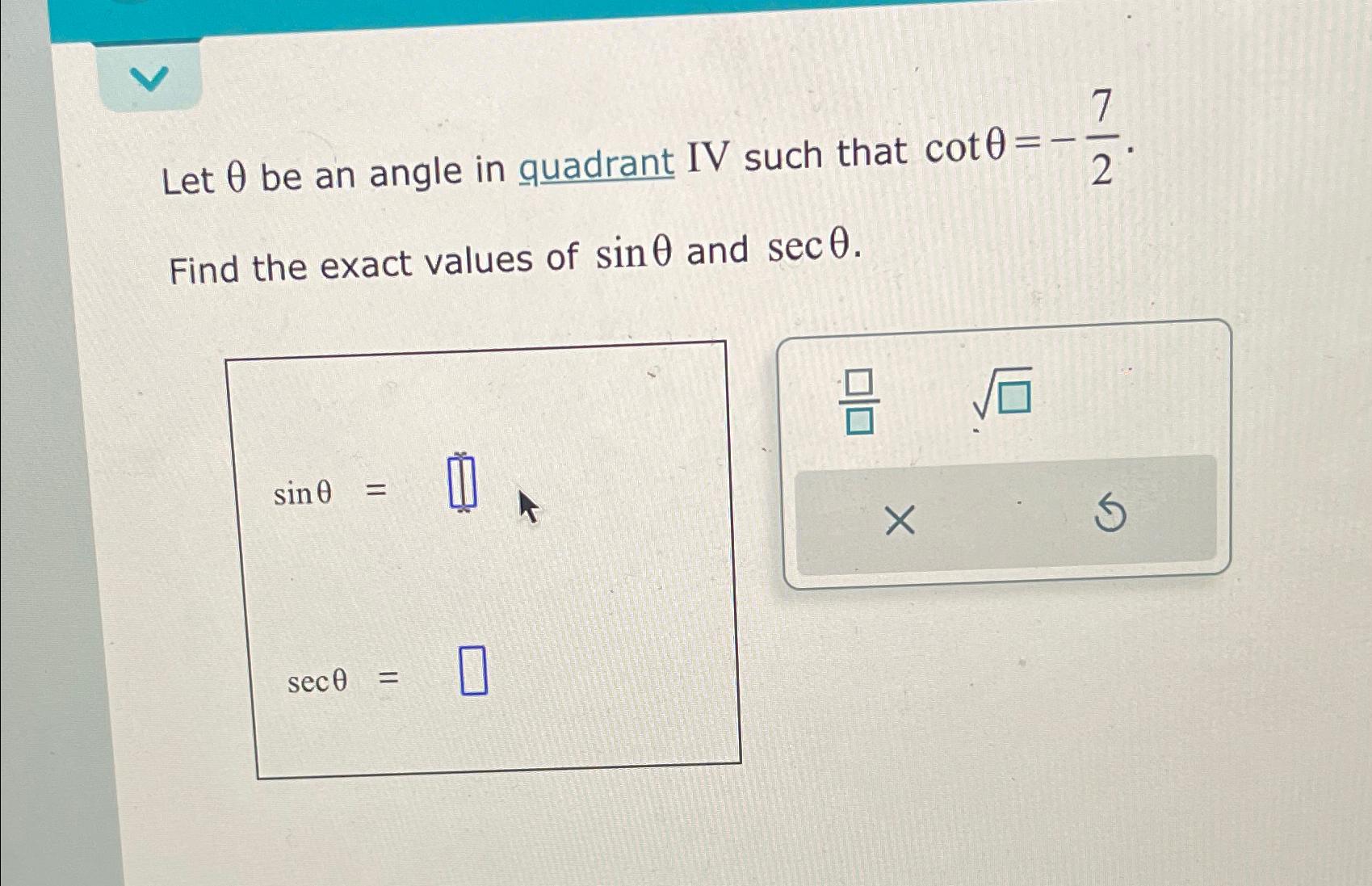 Solved Let θ ﻿be an angle in quadrant IV such that | Chegg.com
