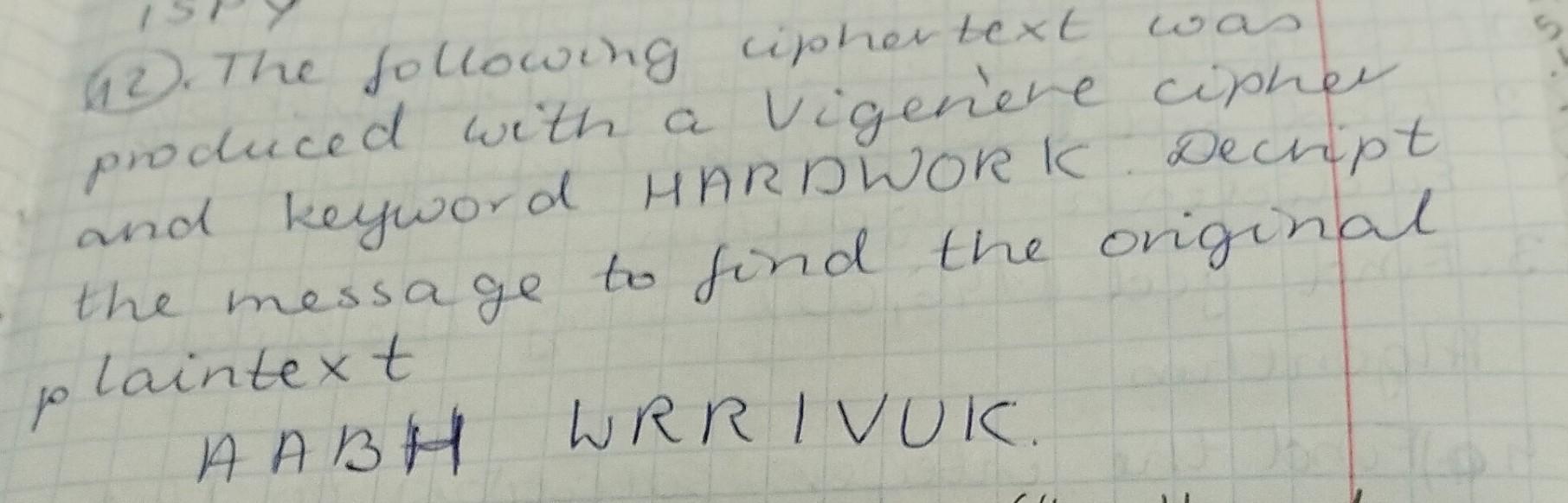 Solved 12.). The following ciphertext was produced with a | Chegg.com