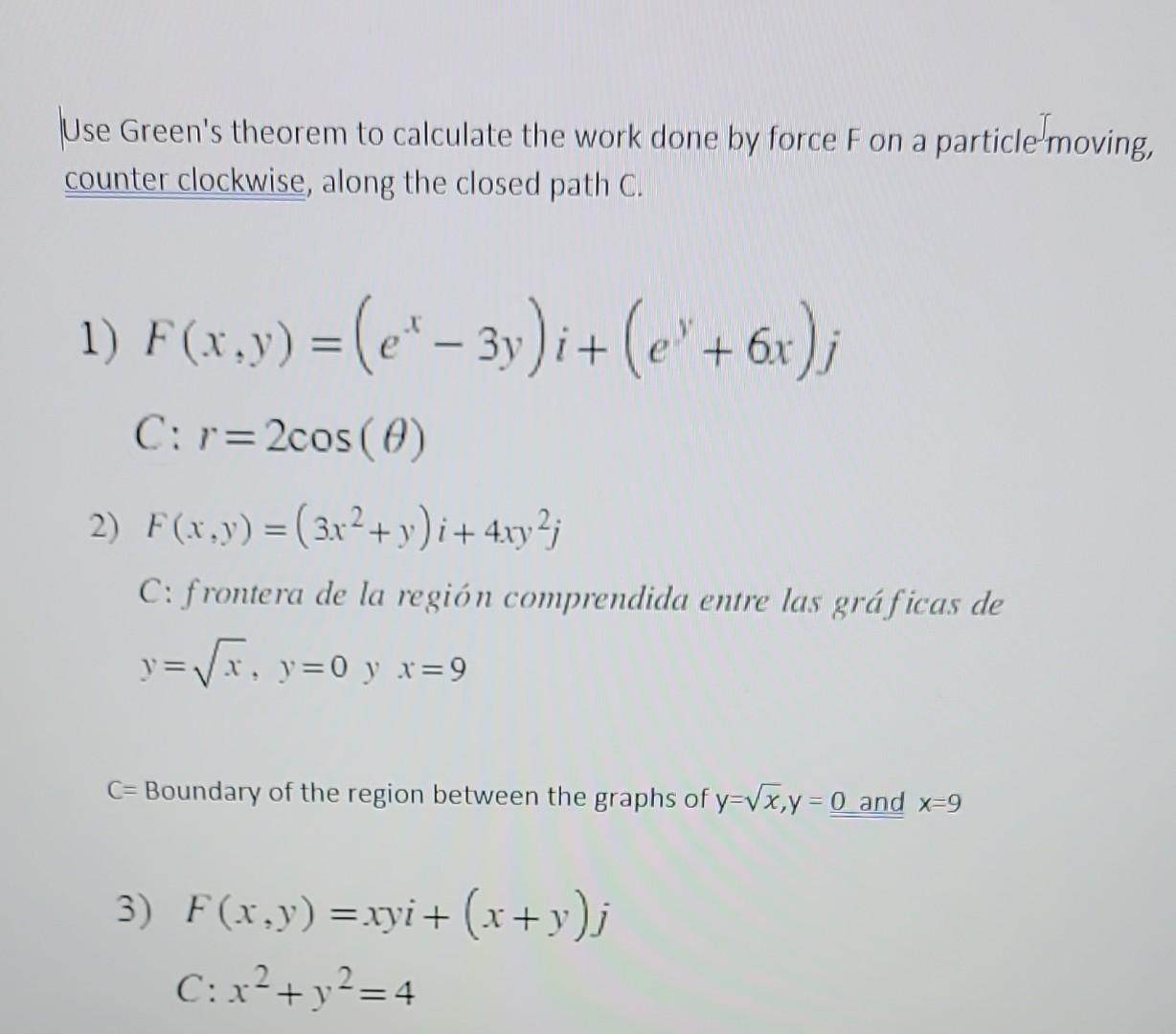 Solved Use Green's theorem to calculate the work done by | Chegg.com