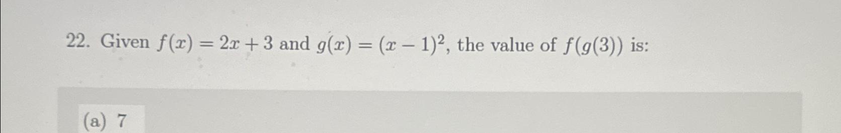 Solved Given f(x)=2x+3 ﻿and g(x)=(x-1)2, ﻿the value of | Chegg.com