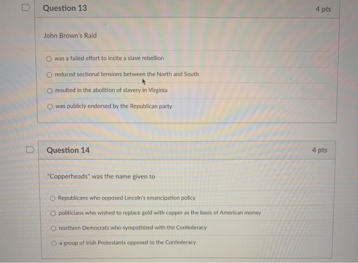 Solved Question 13 4 pts John Brown's Raid was a failed | Chegg.com