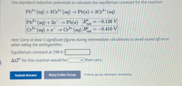 Solved Use standard reduction potentials to calculate the | Chegg.com