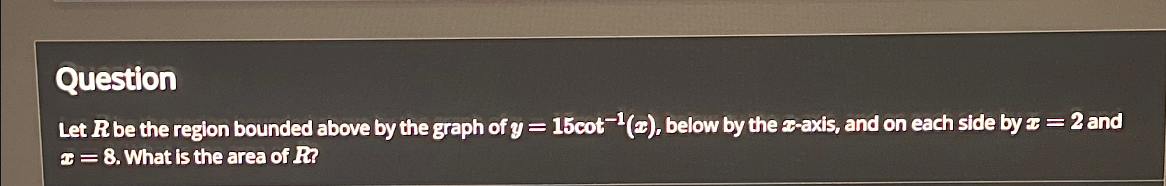 Solved QuestionLet R ﻿be the region bounded above by the | Chegg.com