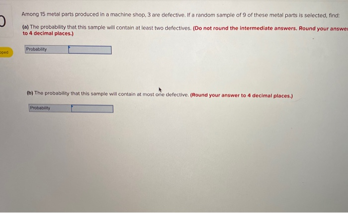 Solved Among 15 metal parts produced in a machine shop, 3 | Chegg.com