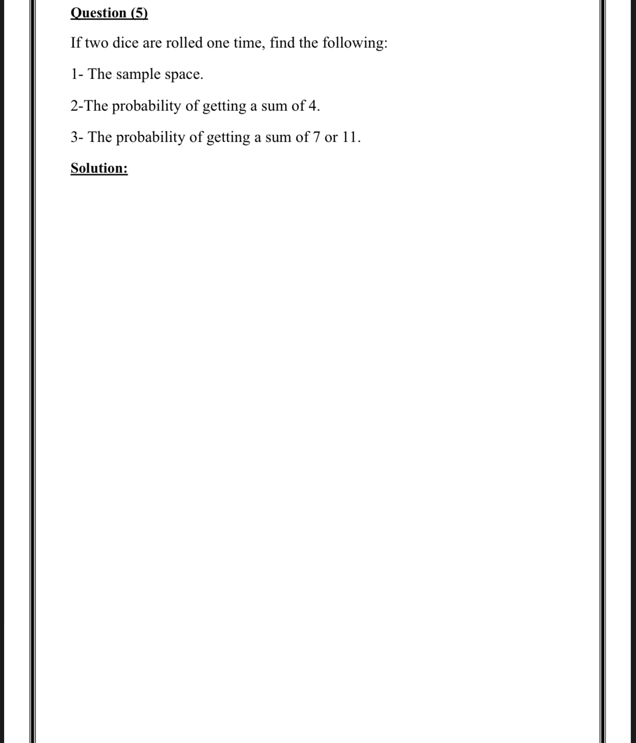 Solved Question (5)If two dice are rolled one time, find the | Chegg.com