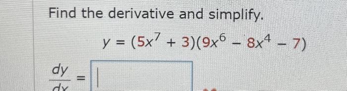 Solved Find the derivative and simplify. | Chegg.com