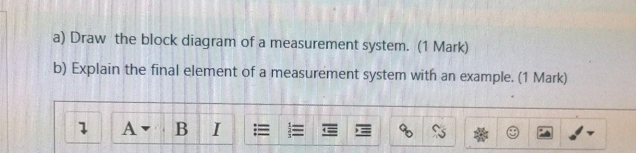 Solved a) Draw the block diagram of a measurement system. (1 | Chegg.com