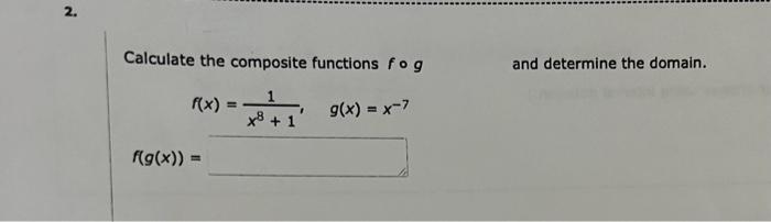 Solved 2. Calculate the composite functions fog and | Chegg.com