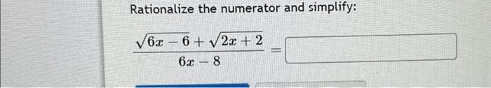Solved Rationalize the numerator and simplify: | Chegg.com