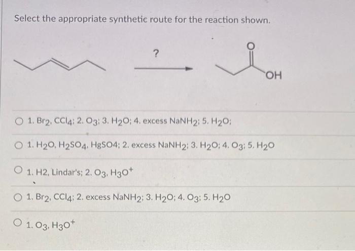 Solved Select the appropriate synthetic route for the | Chegg.com