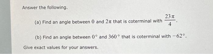 Solved Answer the following. (a) Find an angle between 0 and | Chegg.com