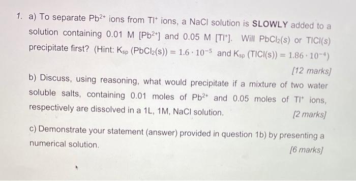 Solved 1. a) To separate Pb2+ ions from Tl+ ions, a | Chegg.com