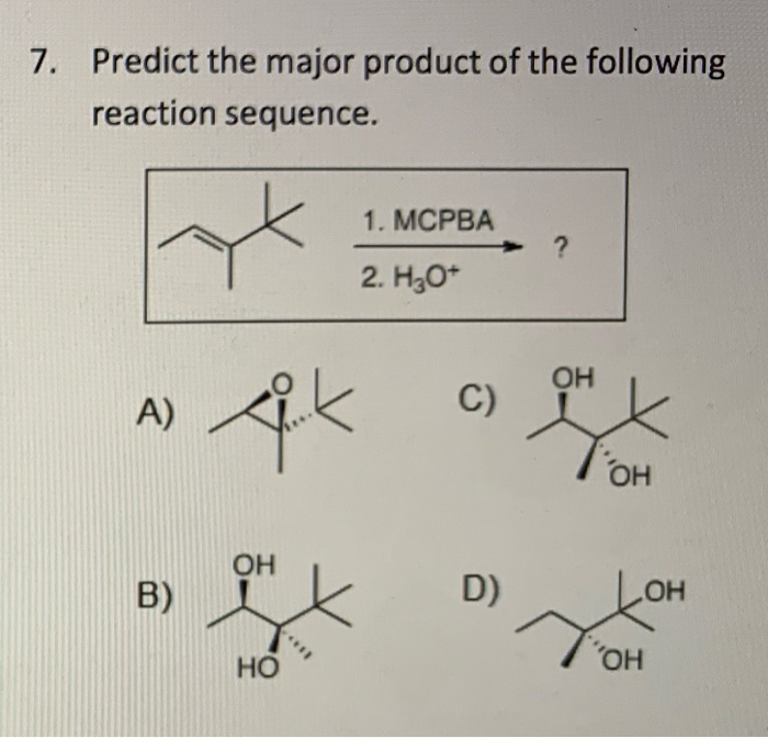 Solved 7. Predict the major product of the following | Chegg.com