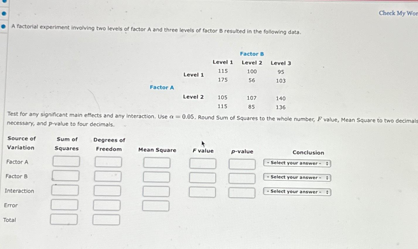 Solved Check My WorA factorial experiment involving two | Chegg.com