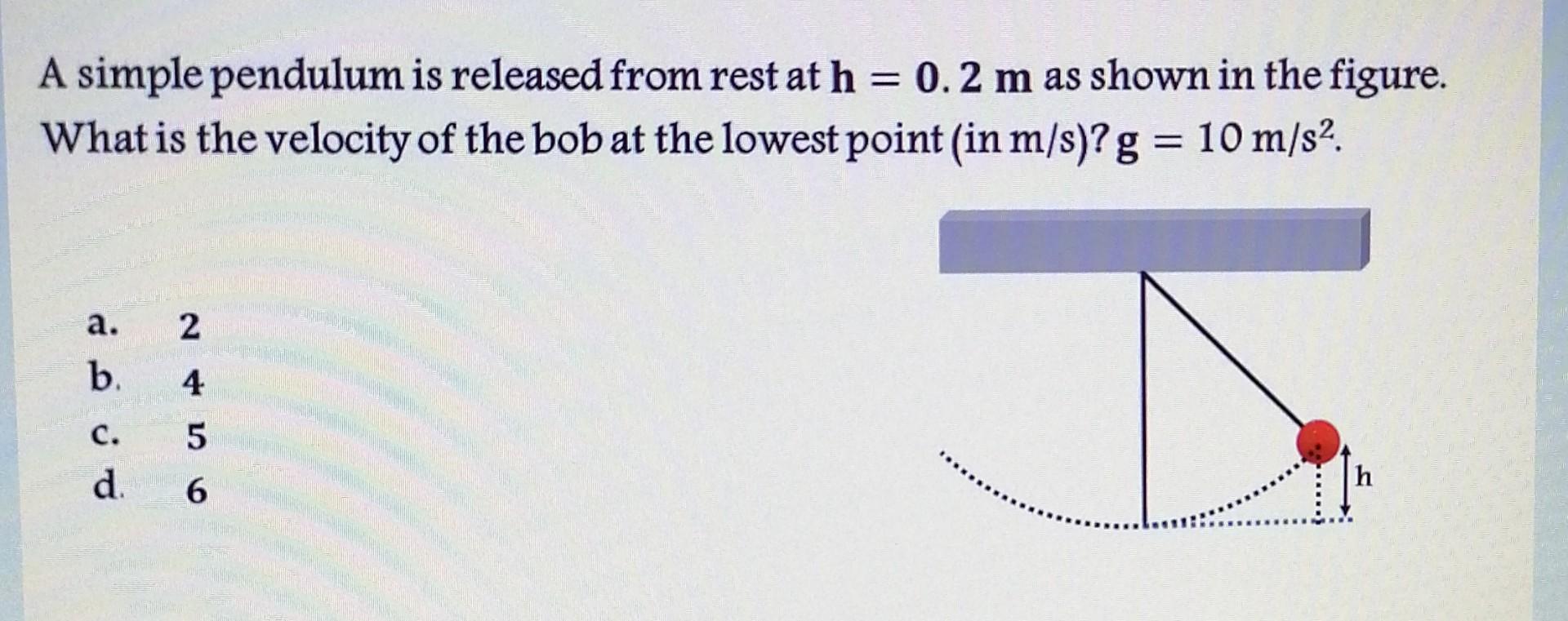 Solved A simple pendulum is released from rest at h = 0.2 m | Chegg.com