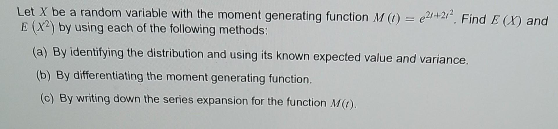 Solved Let X be a random variable with the moment generating | Chegg.com