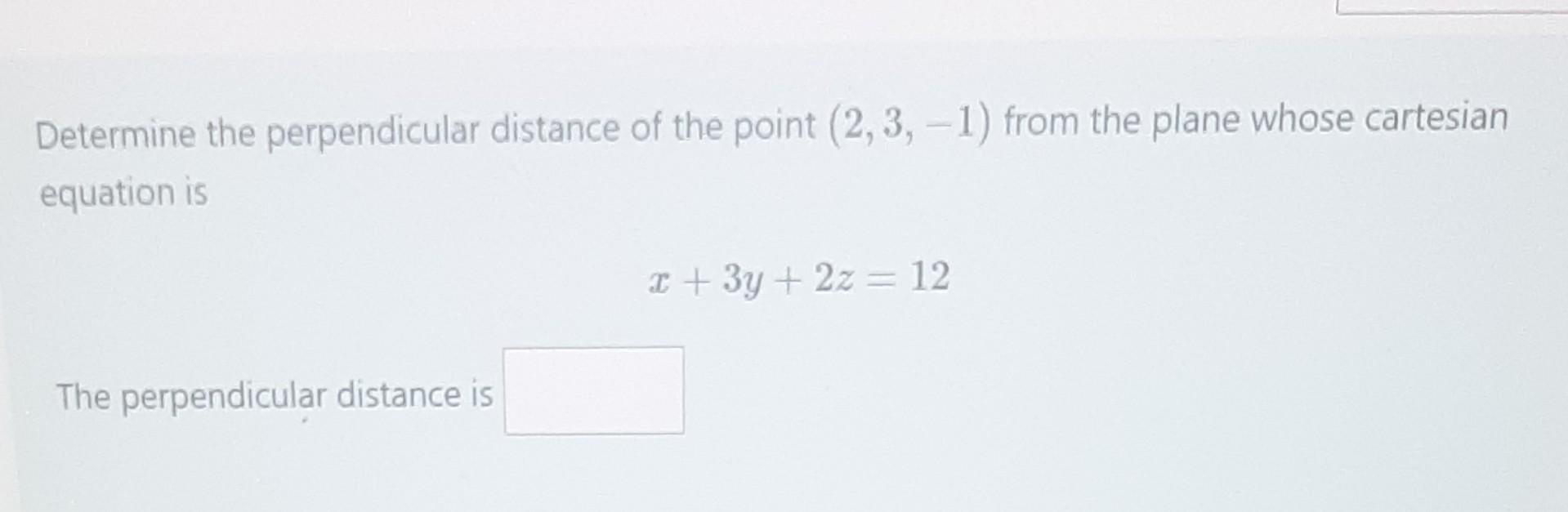 Solved Determine the perpendicular distance of the point | Chegg.com