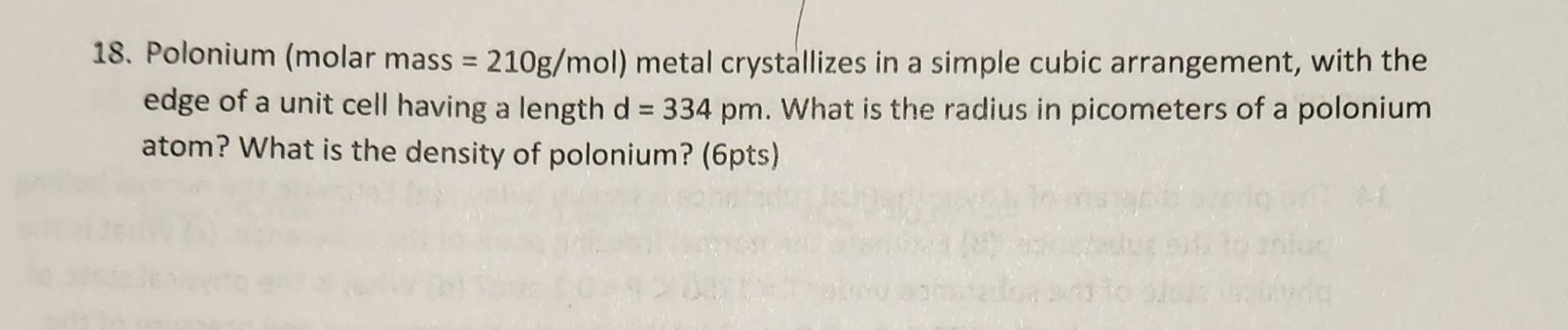 Solved 18. Polonium (molar mass =210 g/mol ) metal | Chegg.com