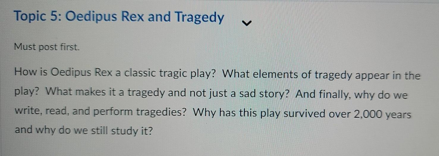 Solved Topic 5: Oedipus Rex and Tragedy > Must post first | Chegg.com