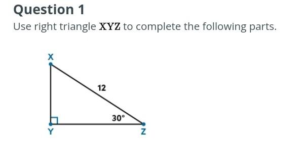 Solved Question 1 Use right triangle XYZ to complete the | Chegg.com