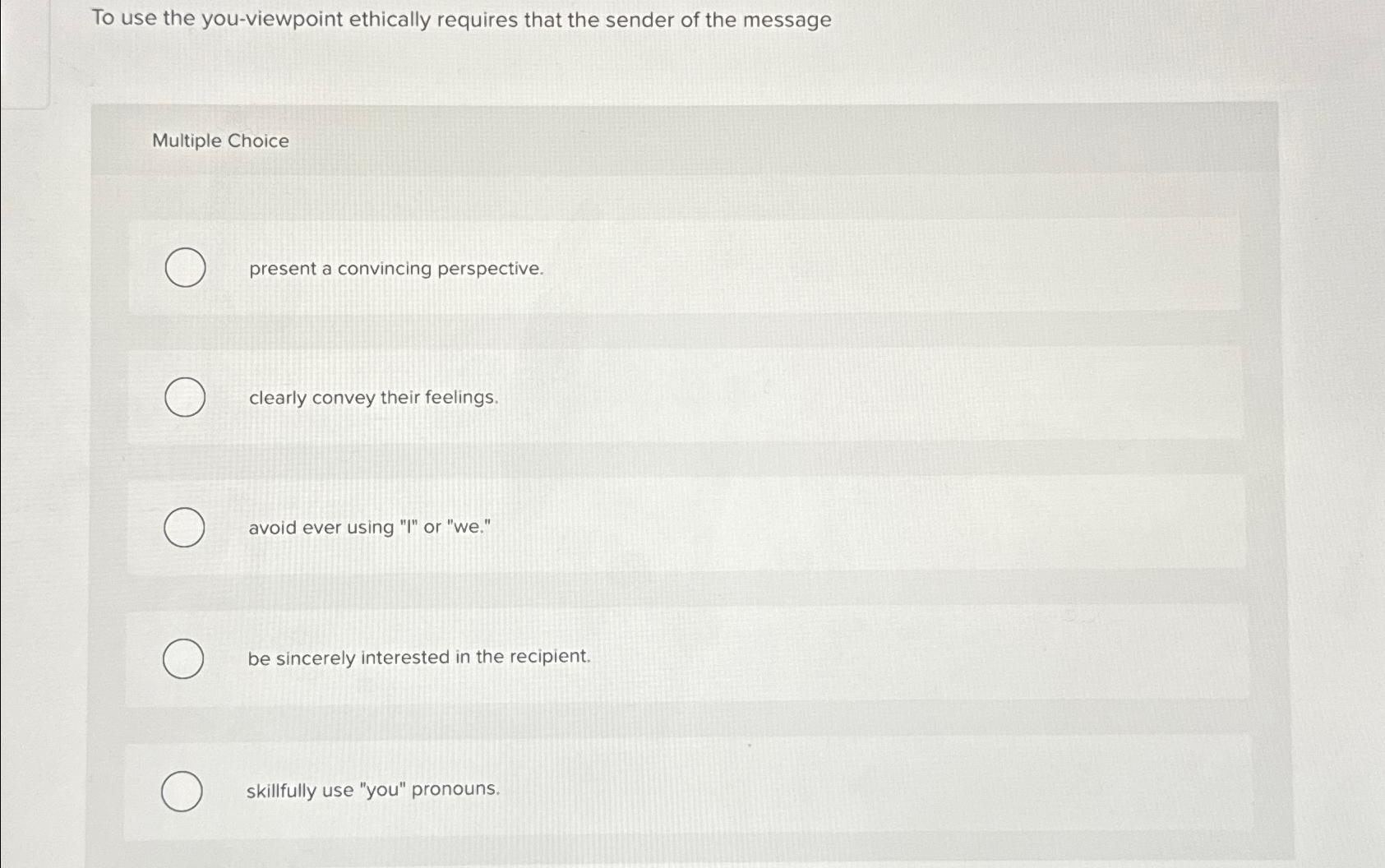 Solved To use the you-viewpoint ethically requires that the | Chegg.com