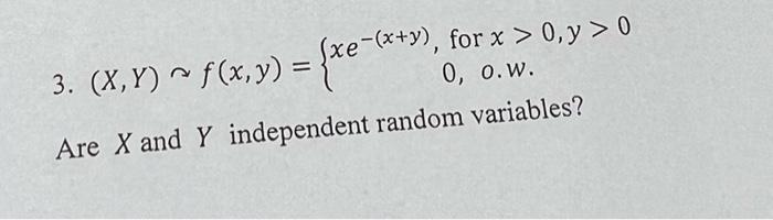 Solved Are X and Y independent random variables? | Chegg.com