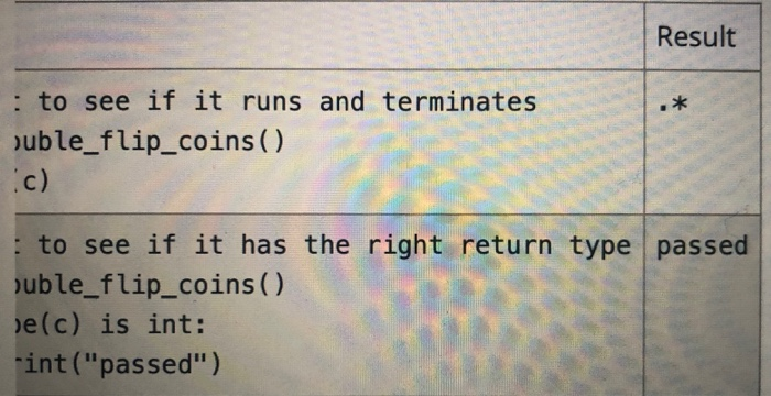 Solved Write a function, double_flip_coins, that takes no | Chegg.com