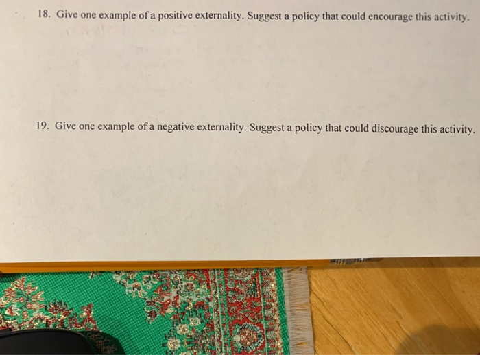 Solved 18. Give one example of a positive externality. | Chegg.com
