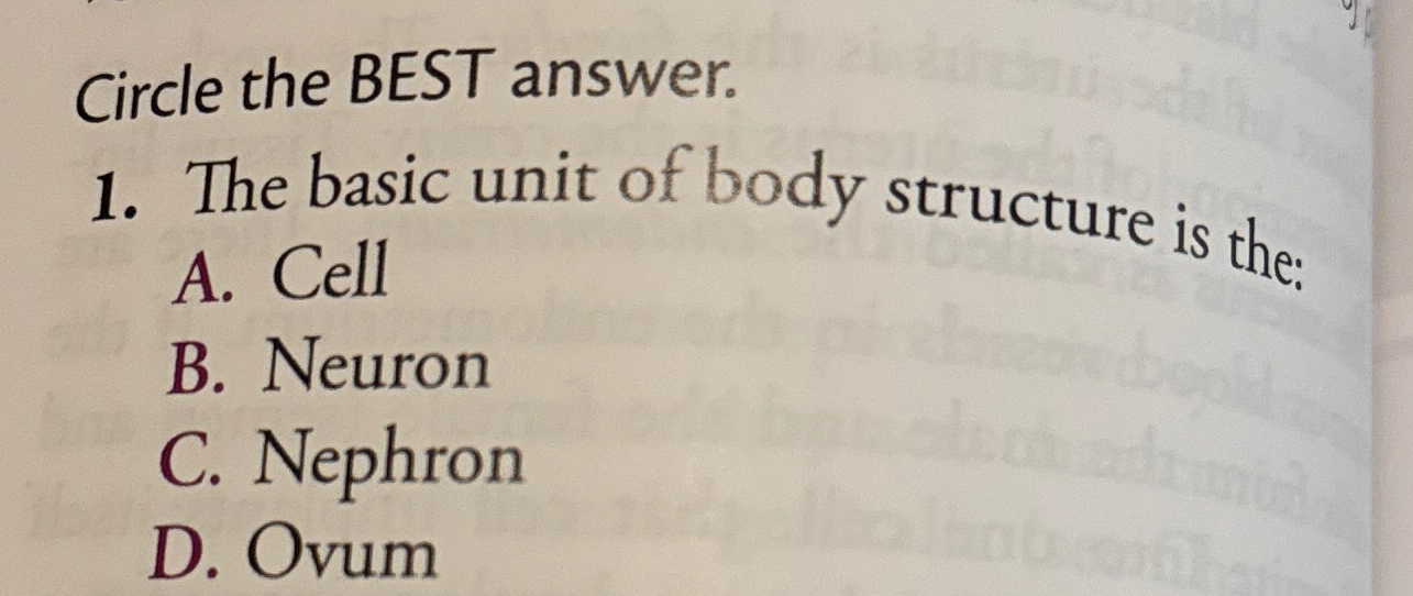 Solved Circle the BEST answer.The basic unit of body | Chegg.com