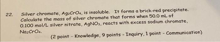 Solved 22. Silver chromate, AgaCrO4, is insoluble. It forms | Chegg.com